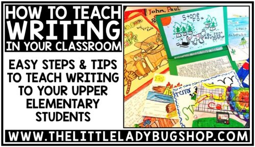 5 Tips for Teaching Writing in Upper Elementary - The Little Ladybug Shop