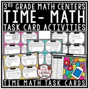 Time Word Problem 3rd Grade Math TEKS 3.7C Task Cards CCSS 3.MD.A.1 ...