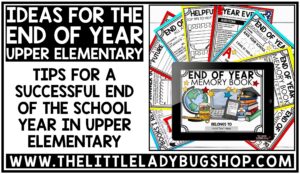 End of Year Activities for Upper Elementary Students - The Little ...